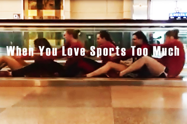 When You Love Sports Too Much