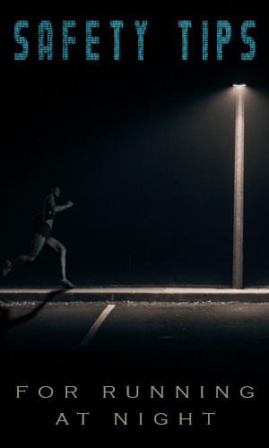 Safety Tips For Running At Night